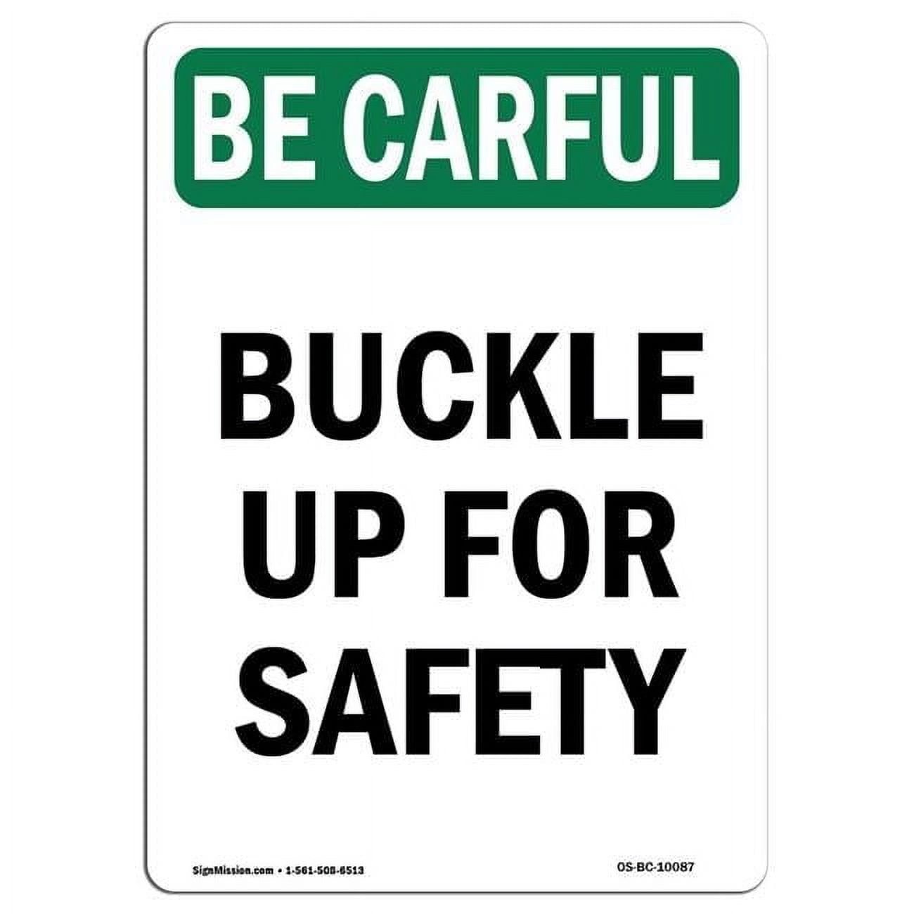 10 x 14 in. OSHA Be Careful Sign - Buckle Up for Safety - Walmart.com