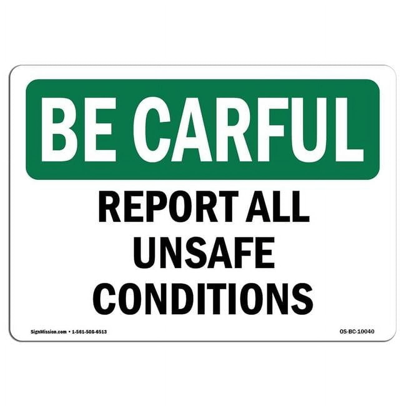 10 x 14 in. OSHA Be Careful Sign - Report All Unsafe Conditions ...
