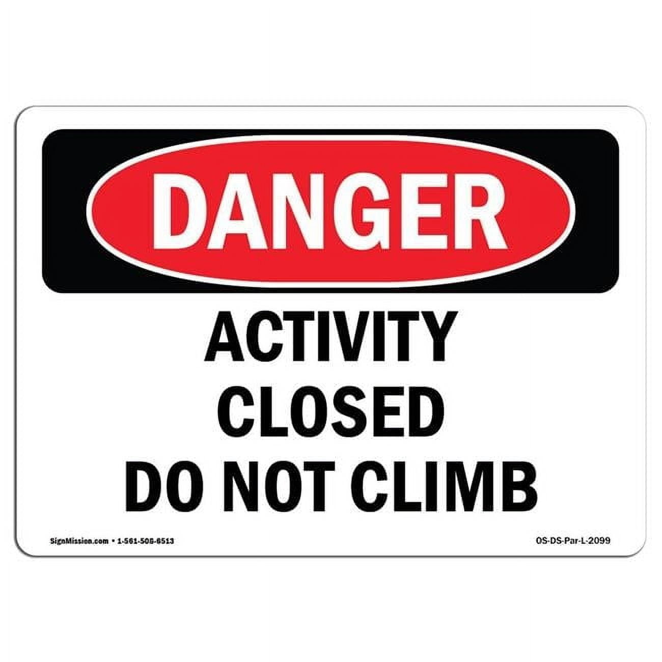 10 x 14 in. OSHA Danger Sign - Activity Closed Do Not Climb - Walmart.com
