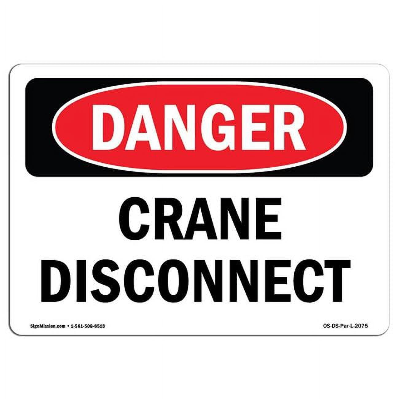 10 x 14 in. OSHA Danger Sign - Crane Disconnect - Walmart.com
