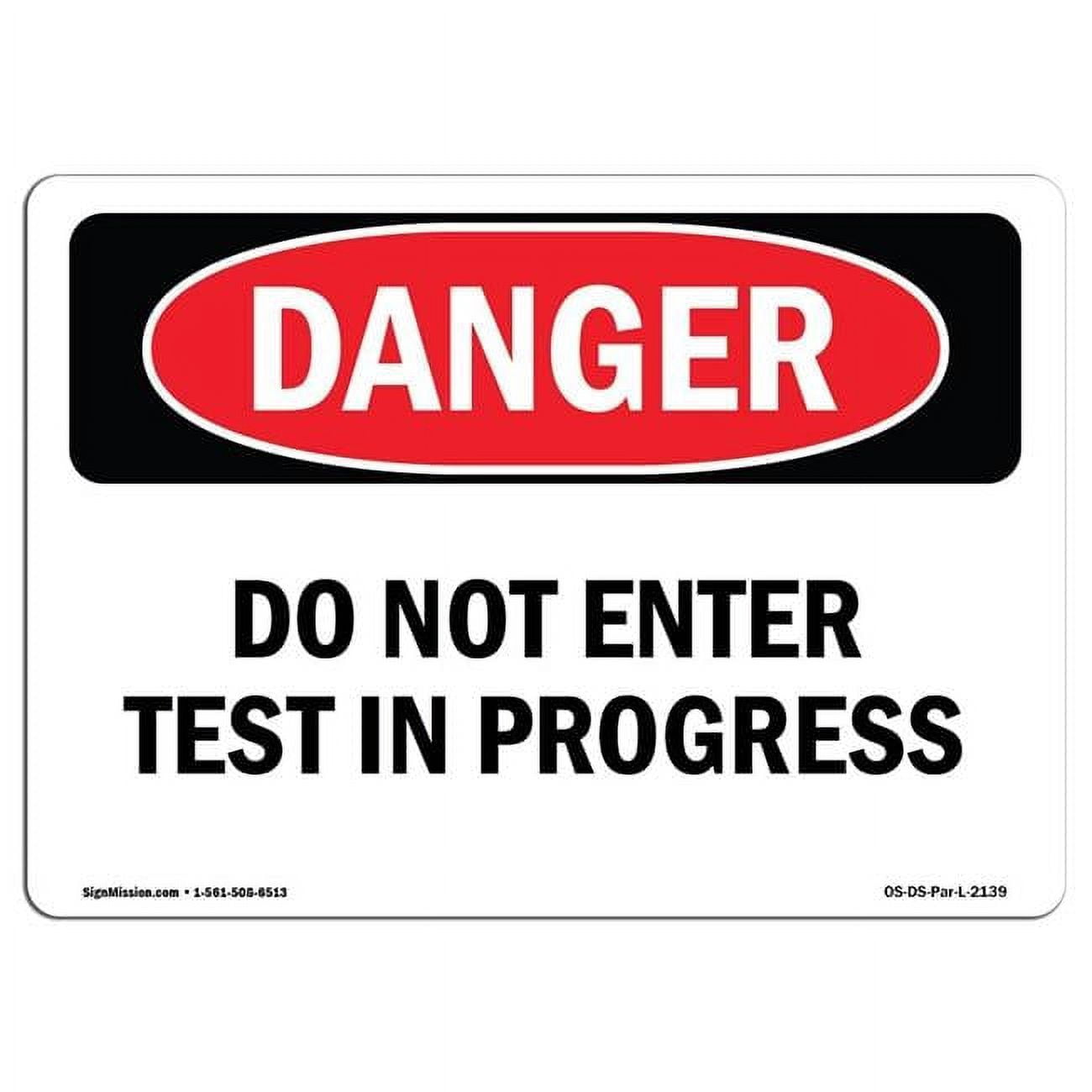 10 x 14 in. OSHA Danger Sign - Do Not Enter Test in Progress - Walmart.com