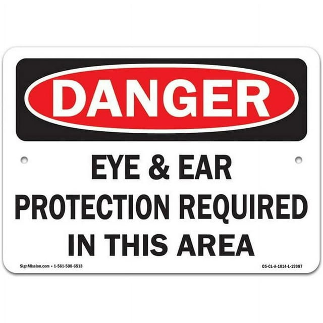 10 x 14 in. OSHA Danger Sign - Eye & Ear Protection Required in This ...