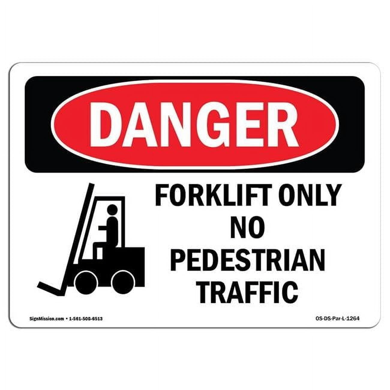 10 x 14 in. OSHA Danger Sign - Forklift Only No Pedestrian Traffic ...
