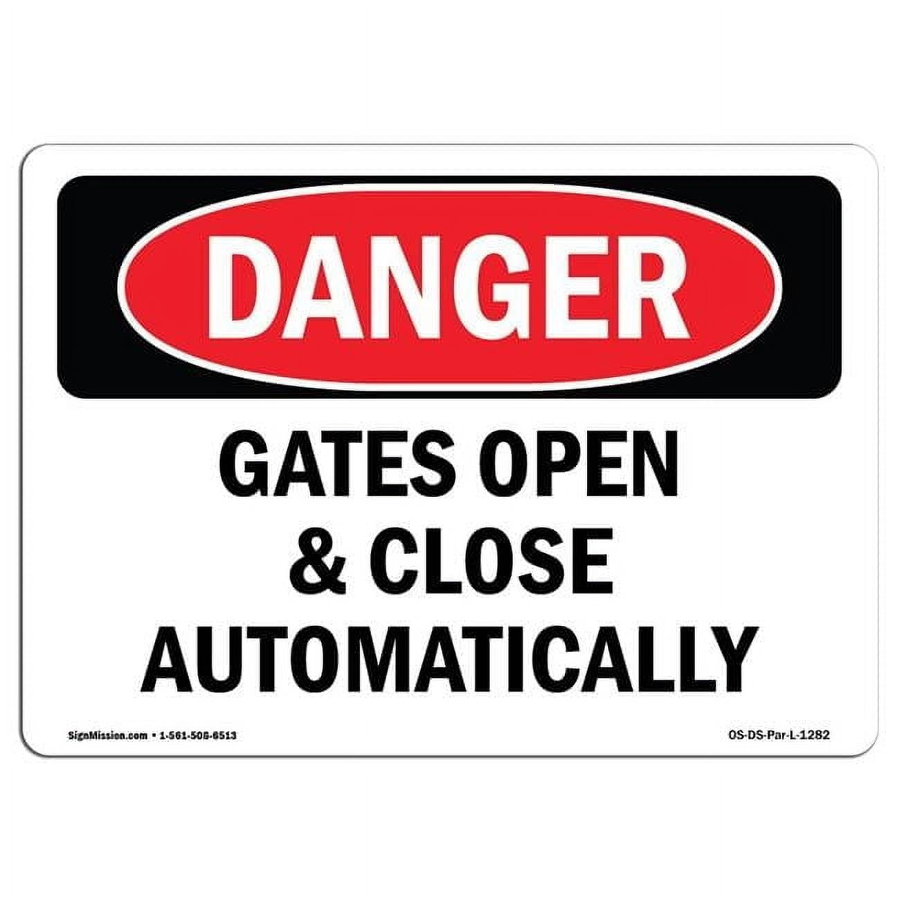 10 x 14 in. OSHA Danger Sign - Gates Open & Close Automatically ...