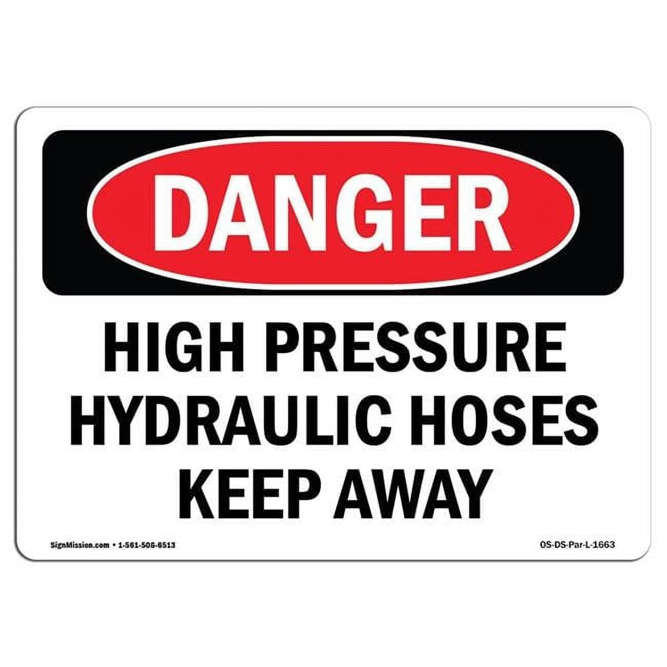 10 x 14 in. OSHA Danger Sign - High Pressure Hydraulic Hoses Keep Away ...