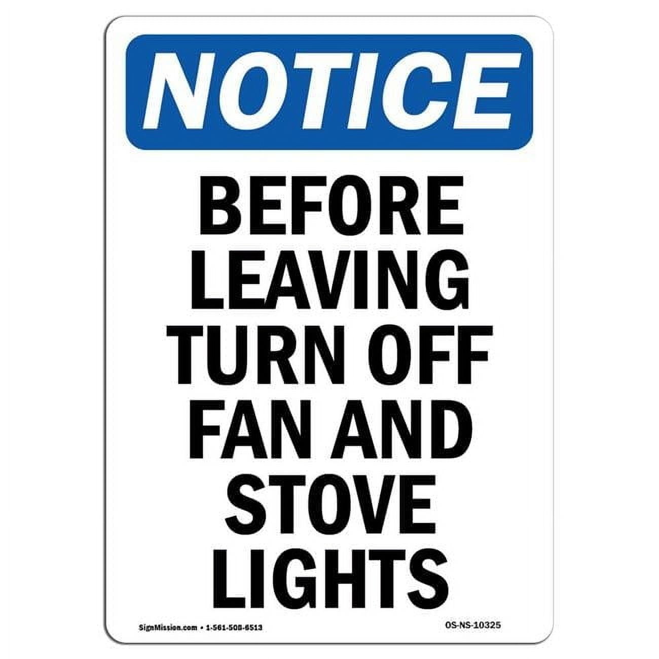 10 x 14 in. OSHA Notice Sign - Before Leaving Turn Off Fan & Stove ...