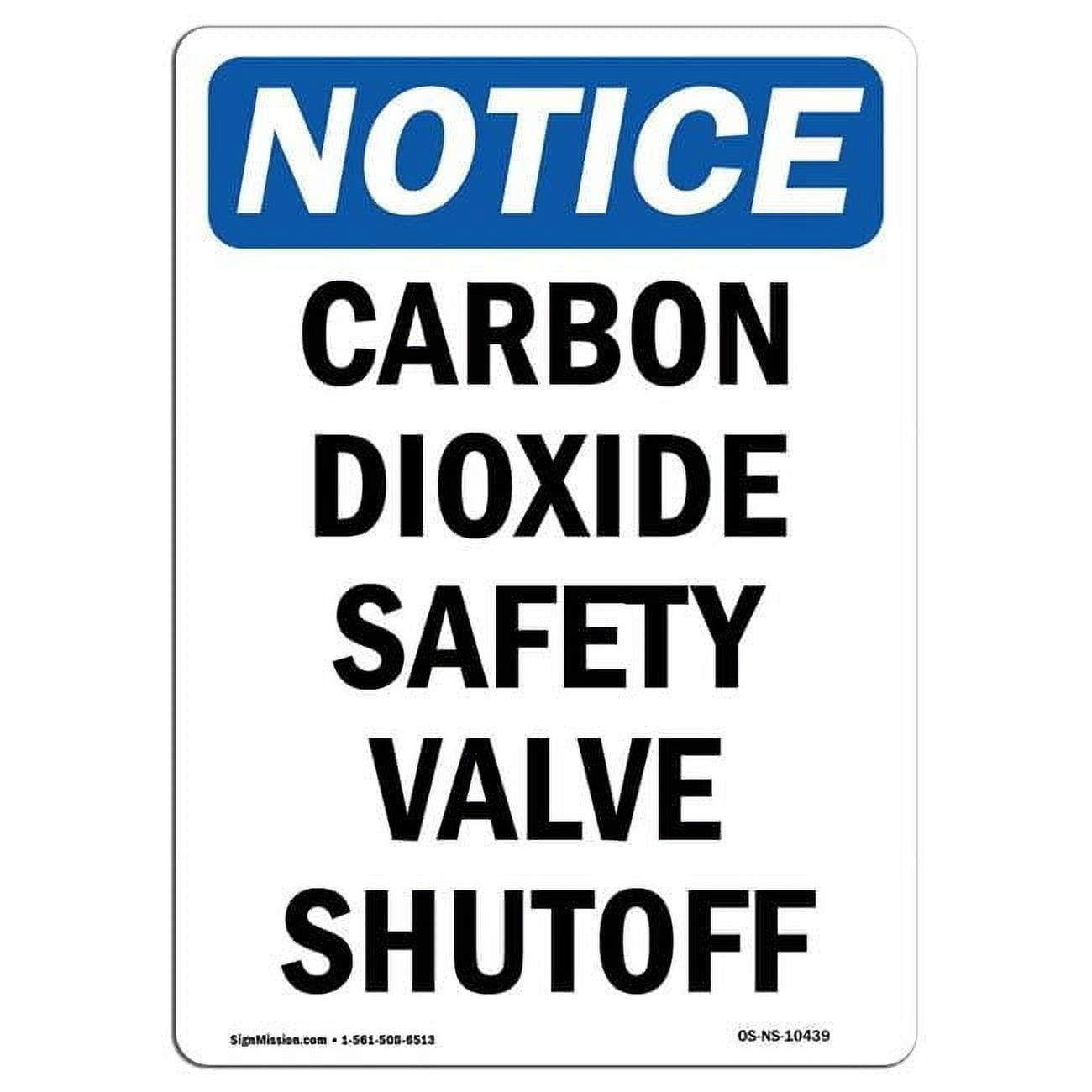 10 x 14 in. OSHA Notice Sign - Carbon Dioxide Safety Valve Shutoff ...