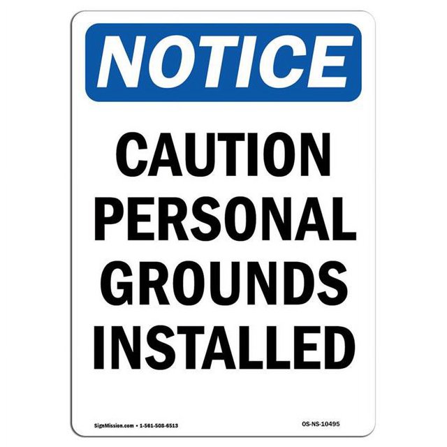 10 x 14 in. OSHA Notice Sign - Caution Personal Grounds Installed ...