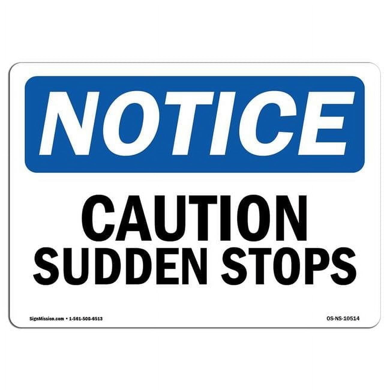 10 x 14 in. OSHA Notice Sign - Caution Sudden Stops - Walmart.com