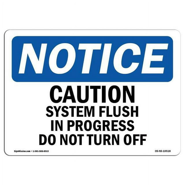 10 x 14 in. OSHA Notice Sign - Caution System Flush in Progress Do Not ...