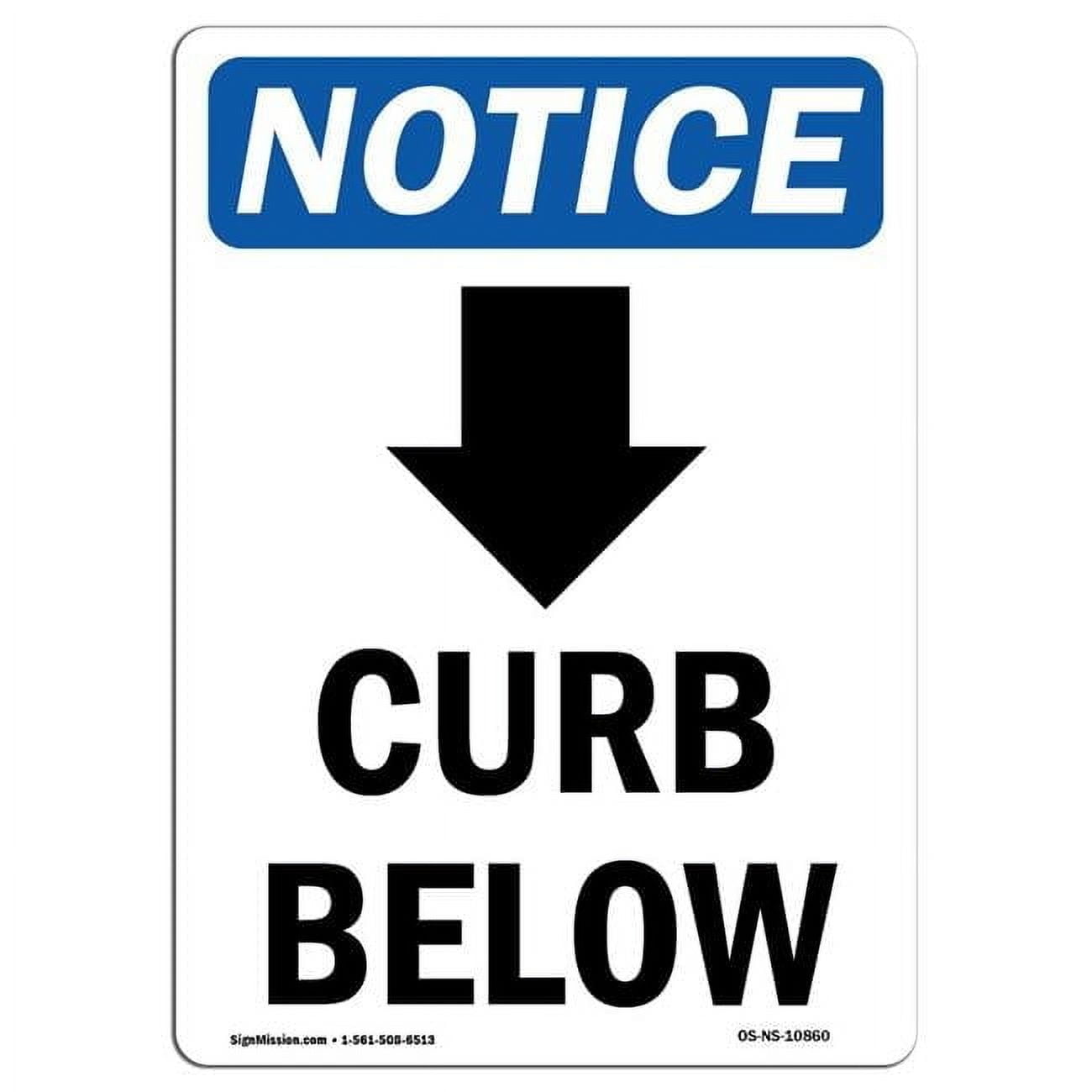 10 x 14 in. OSHA Notice Sign - Curb Below Down Arrow - Walmart.com