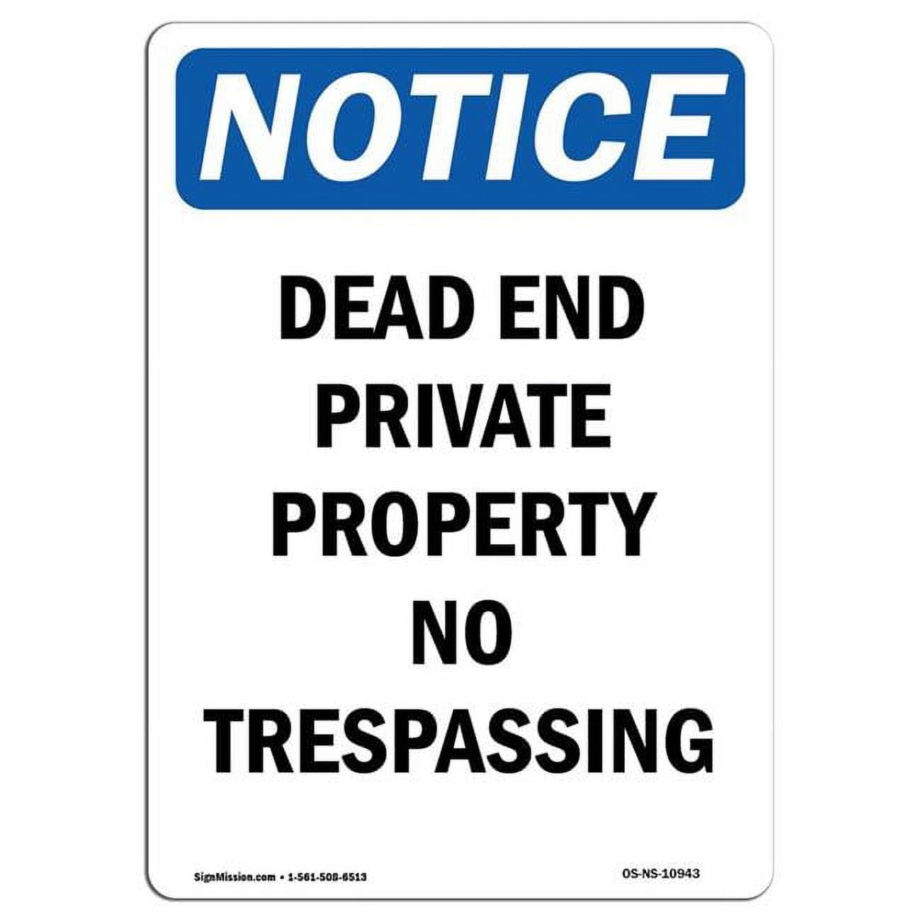 10 x 14 in. OSHA Notice Sign - Dead End Private Property No Trespassing ...