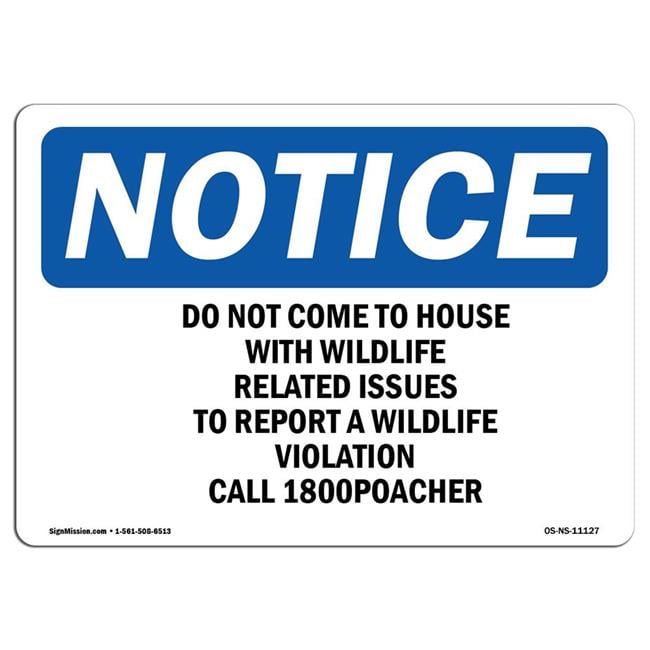 10 x 14 in. OSHA Notice Sign - Do Not Come to House with Wildlife ...