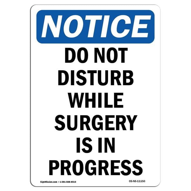 10 x 14 in. OSHA Notice Sign - Do Not Disturb While Surgery is in ...