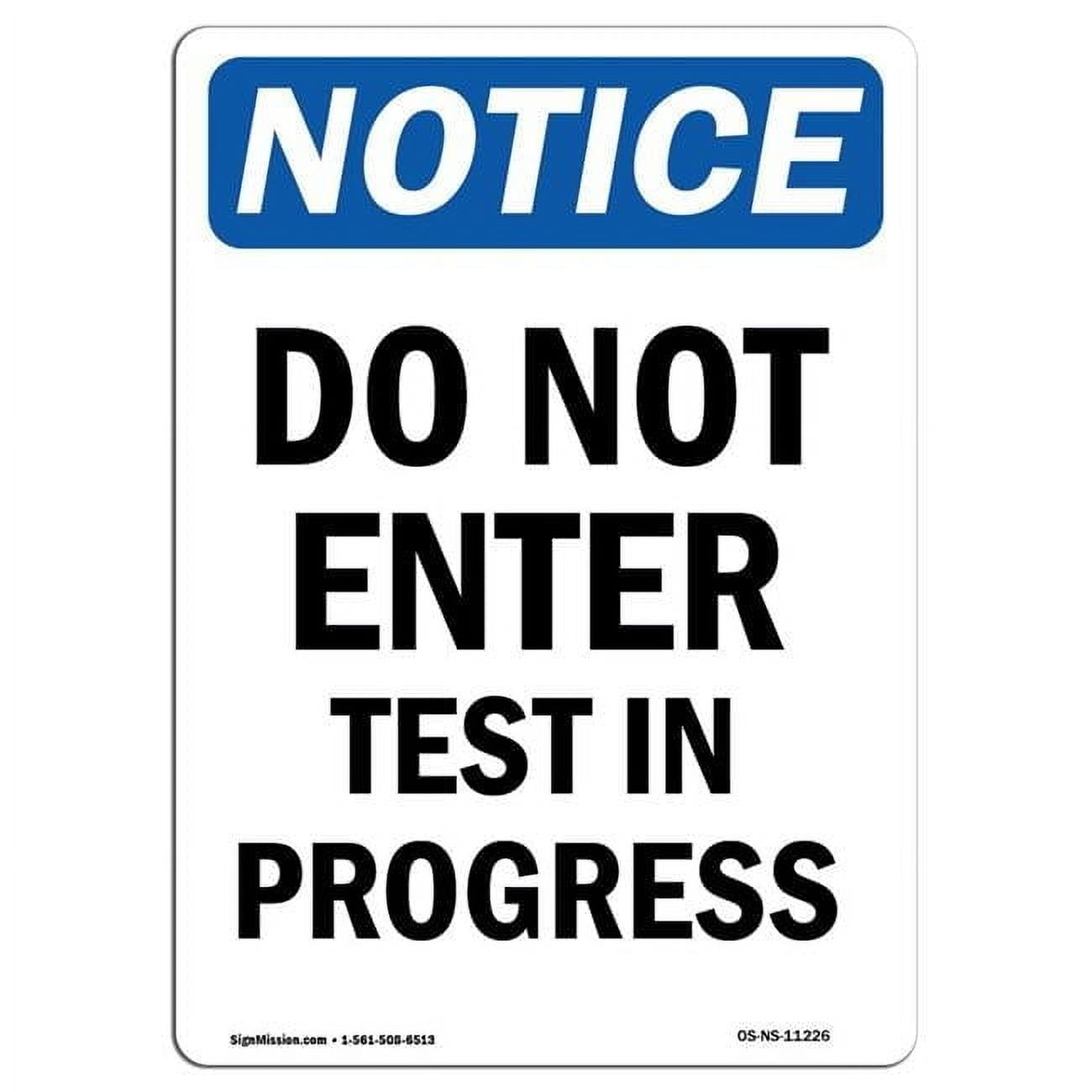 10 x 14 in. OSHA Notice Sign - Do Not Enter Test in Progress - Walmart.com