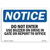 10 x 14 in. OSHA Notice Sign - Do Not Enter Use Buzzer on Drive in Gate ...