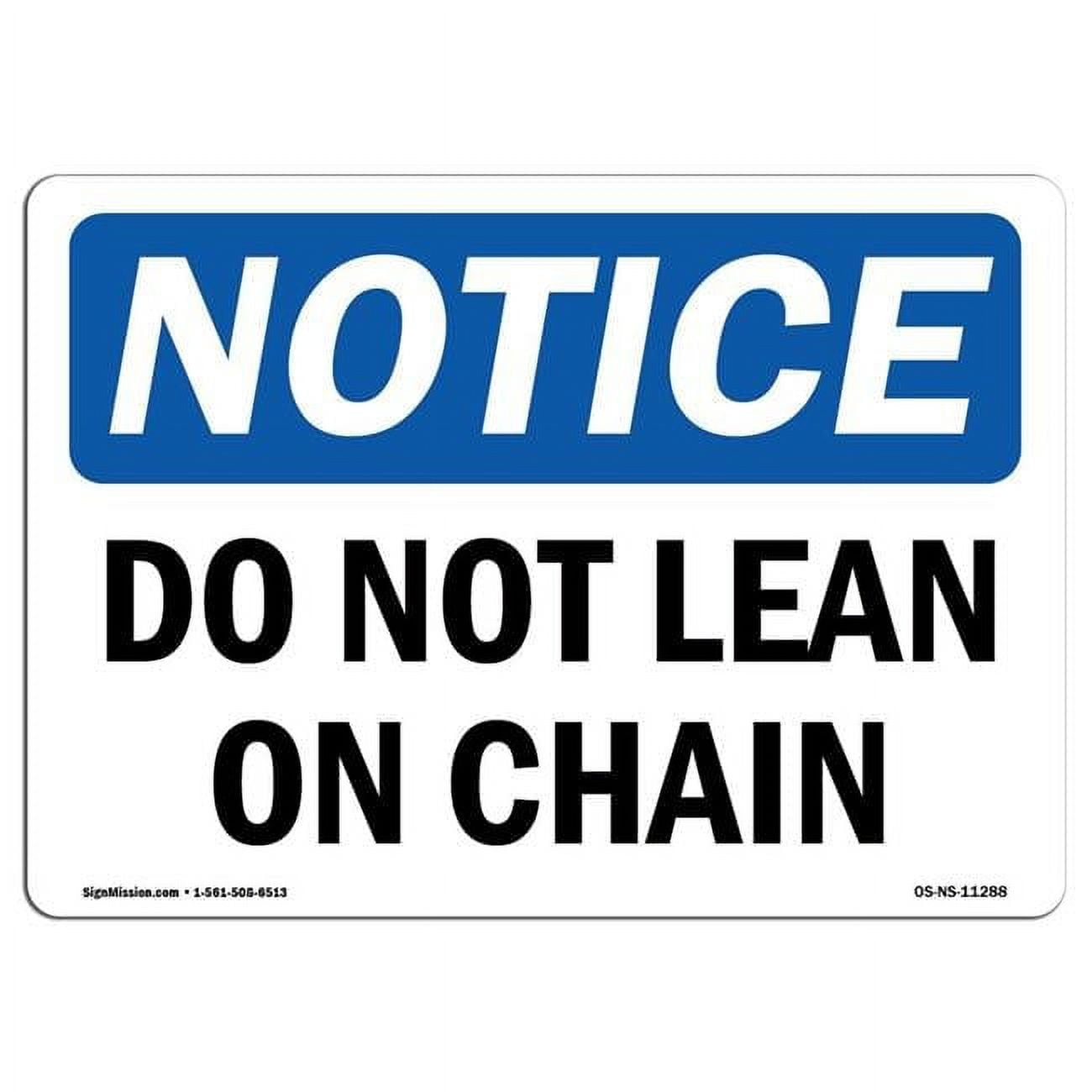 10 x 14 in. OSHA Notice Sign - Do Not Lean on Chain - Walmart.com