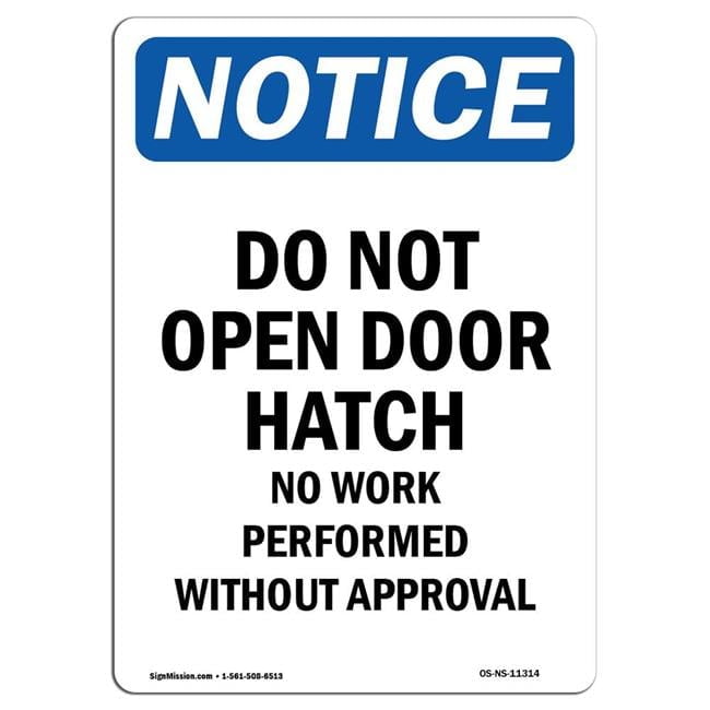 10 x 14 in. OSHA Notice Sign - Do Not Open Door Hatch No Work - Walmart.com