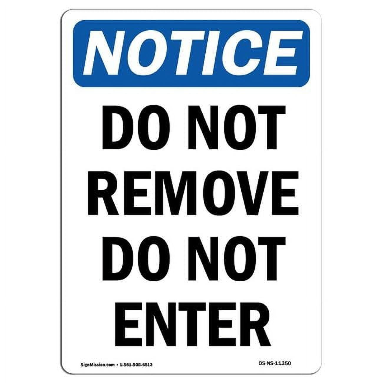 10 x 14 in. OSHA Notice Sign - Do Not Remove Do Not Enter - Walmart.com