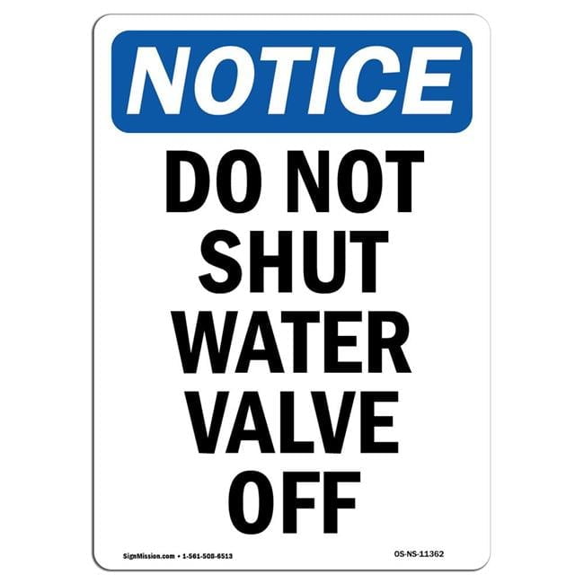 10 x 14 in. OSHA Notice Sign - Do Not Shut Water Valve Off - Walmart.com
