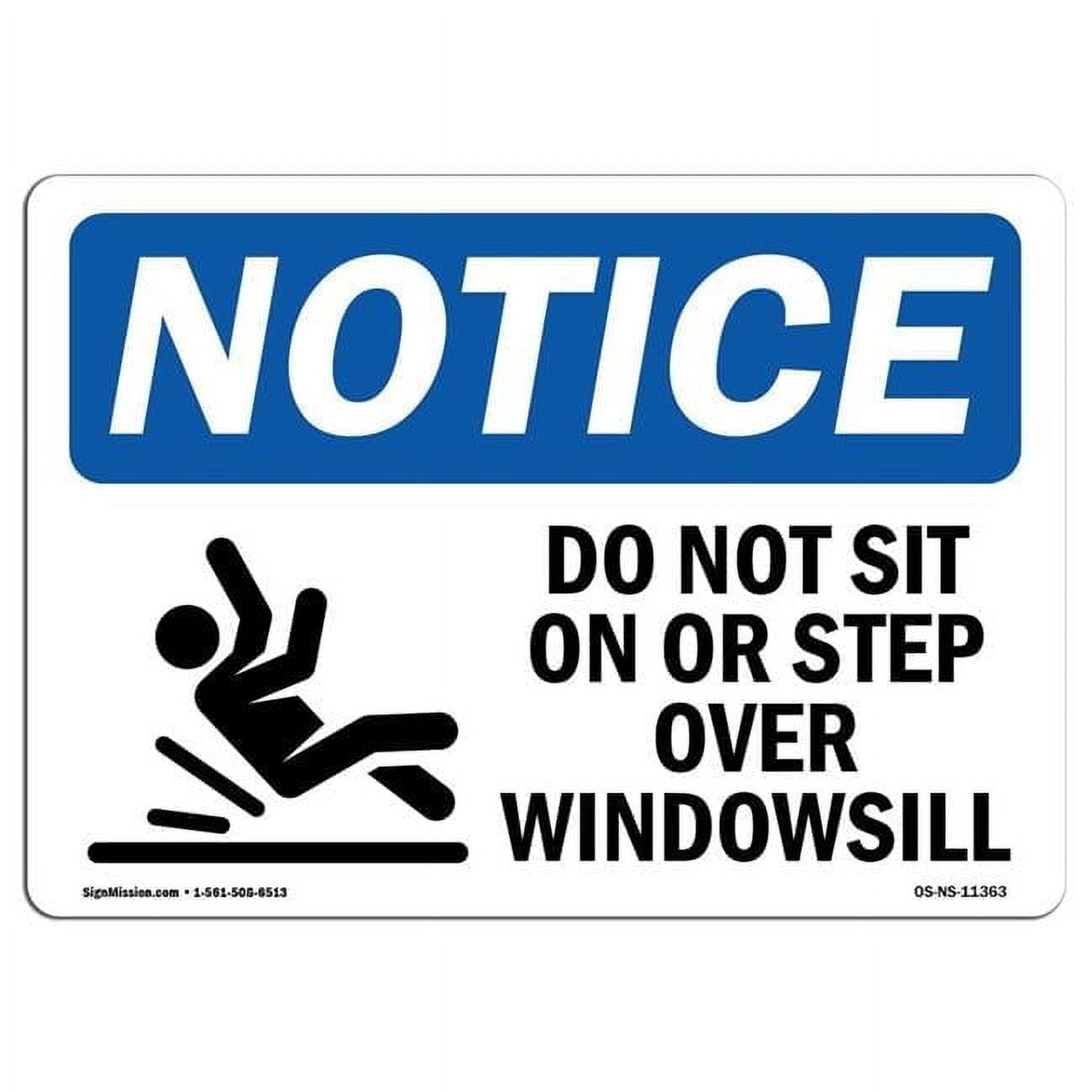 10 x 14 in. OSHA Notice Sign - Do Not Sit on or Step Over Windowsill ...