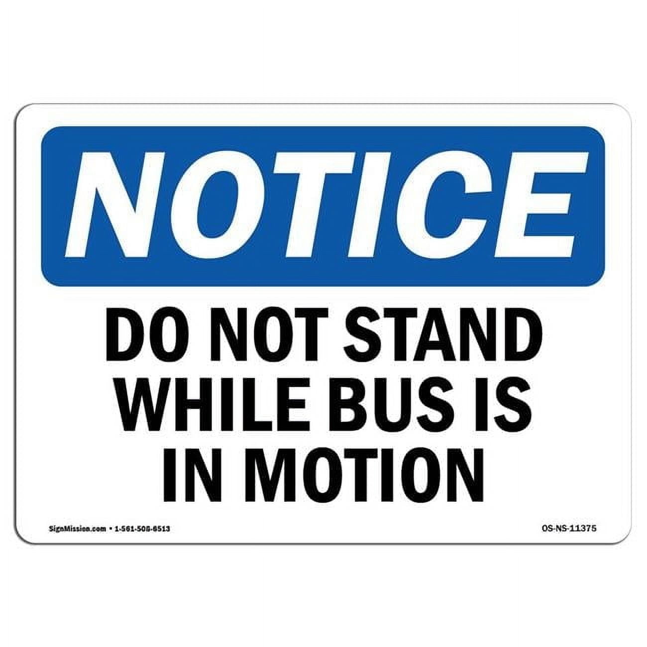 10 x 14 in. OSHA Notice Sign - Do Not Stand While Bus is in Motion ...
