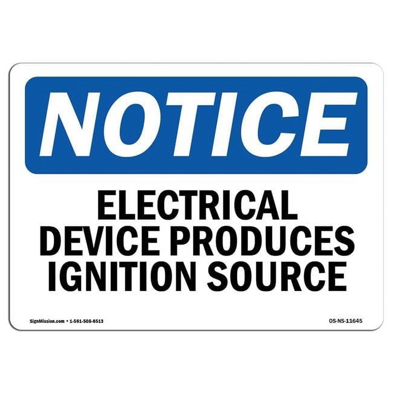 10 x 14 in. OSHA Notice Sign - Electrical Device Produces Ignition ...