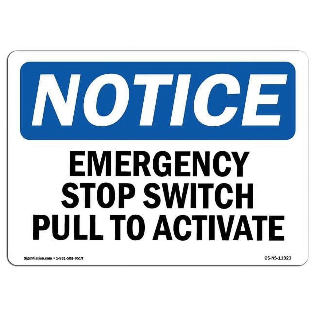 10 x 14 in. OSHA Notice Sign - Emergency Stop Switch Pull to Activate ...