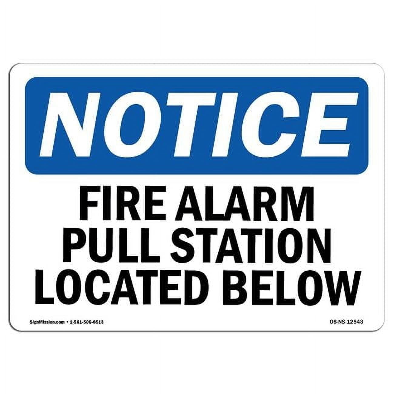 10 x 14 in. OSHA Notice Sign - Fire Alarm Pull Station Located Below ...