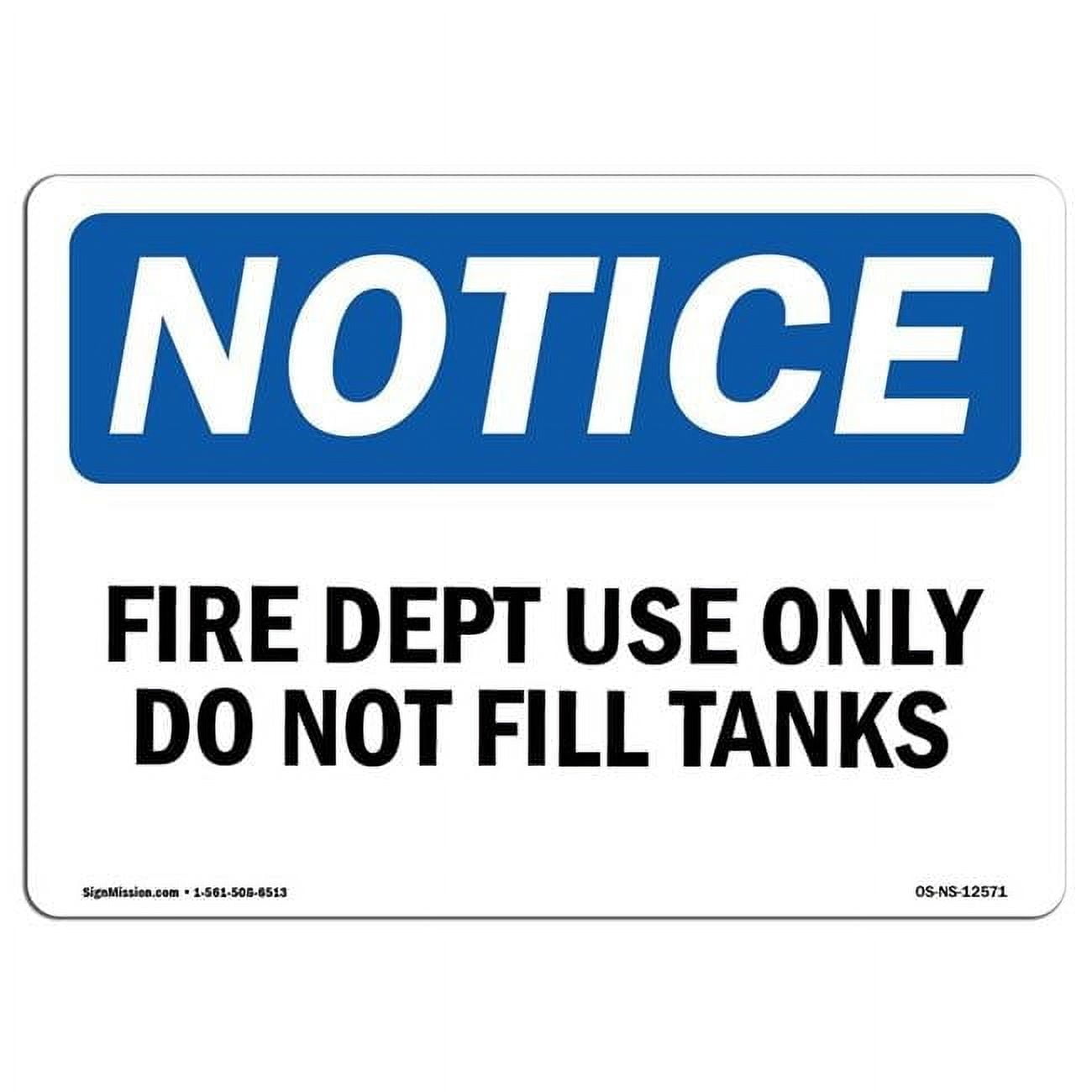 10 x 14 in. OSHA Notice Sign - Fire Dept Use Only Do Not Fill Tanks ...