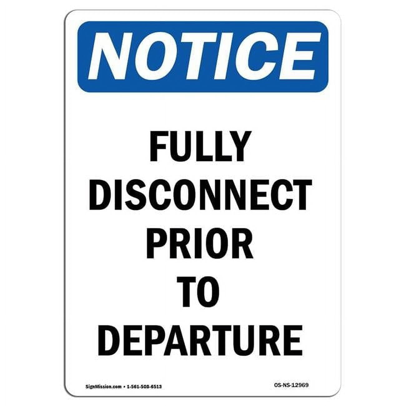 10 x 14 in. OSHA Notice Sign - Fully Disconnect Prior to Departure ...