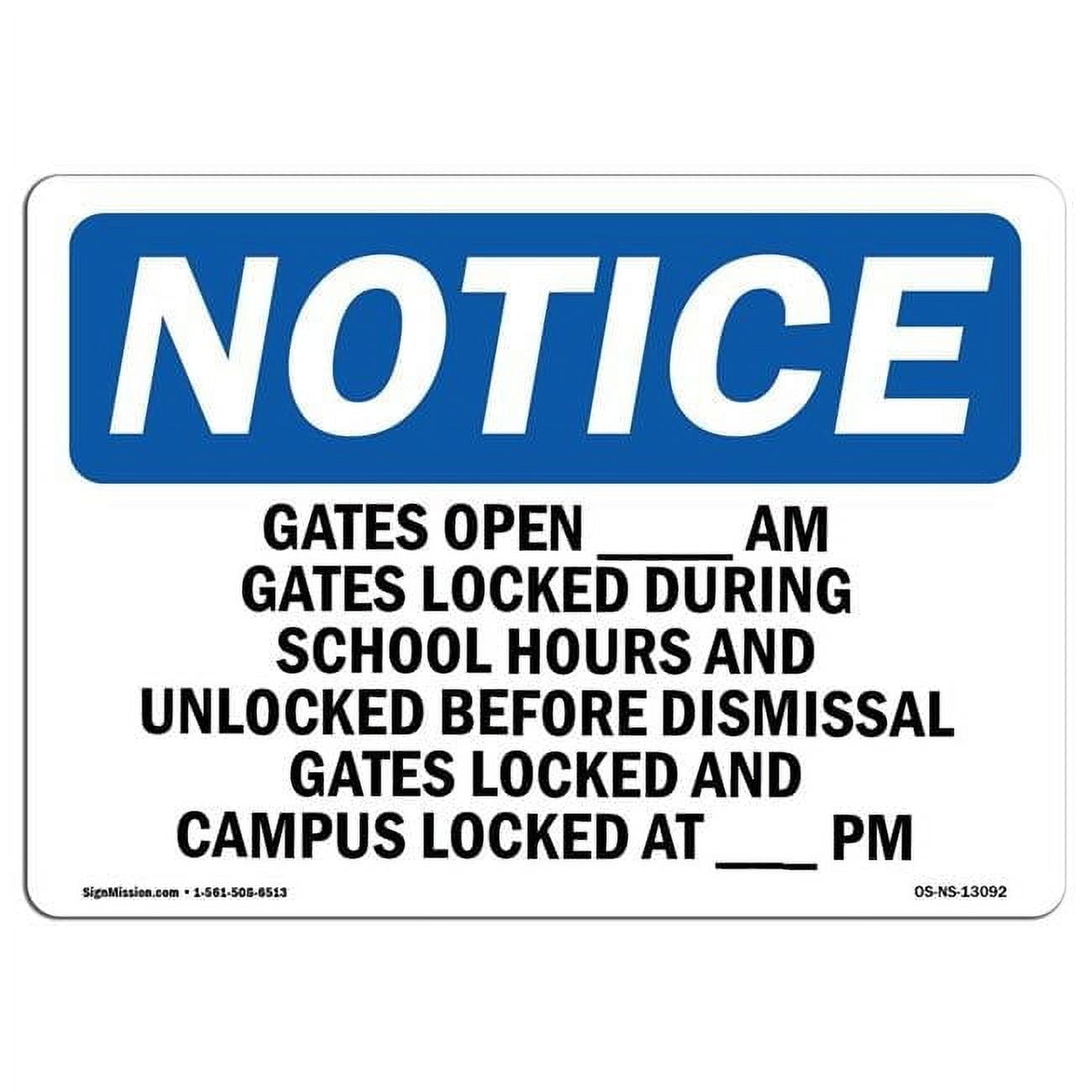 10 x 14 in. OSHA Notice Sign - Gates Open AM Gates Locked During School ...