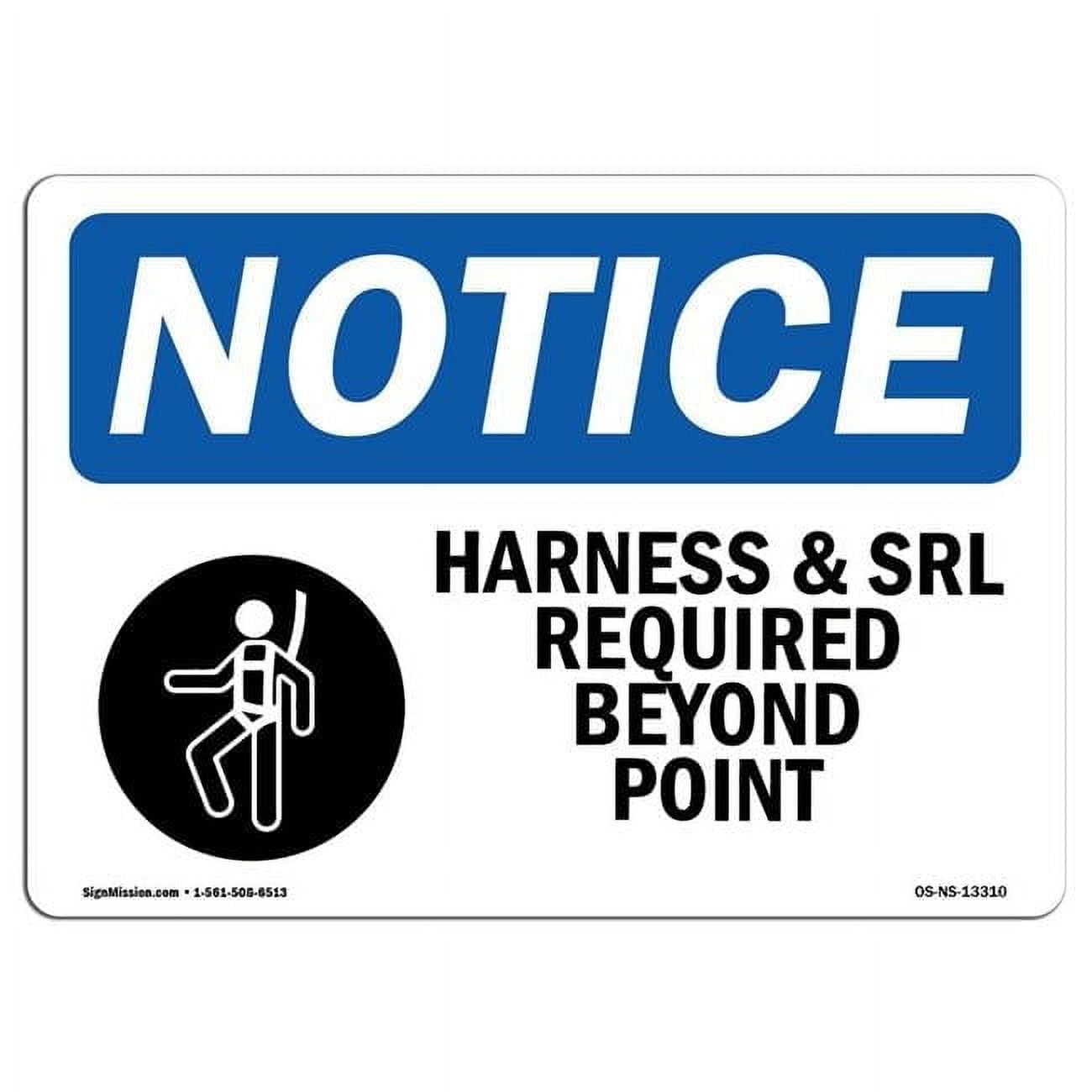 10 x 14 in. OSHA Notice Sign - Harness & Srl Required Beyond - Walmart.com