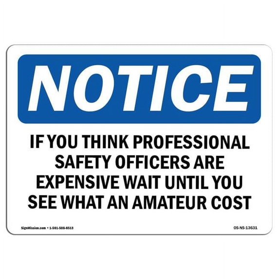 10 x 14 in. OSHA Notice Sign - If You Think Professional Safety ...