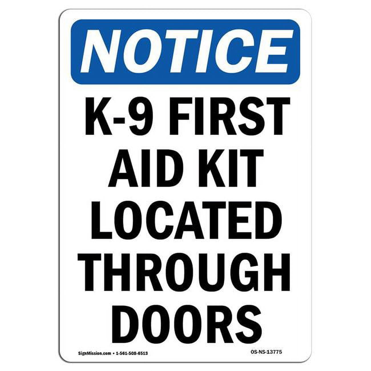 10 x 14 in. OSHA Notice Sign - K-9 First Aid Kit Located Through Doors ...