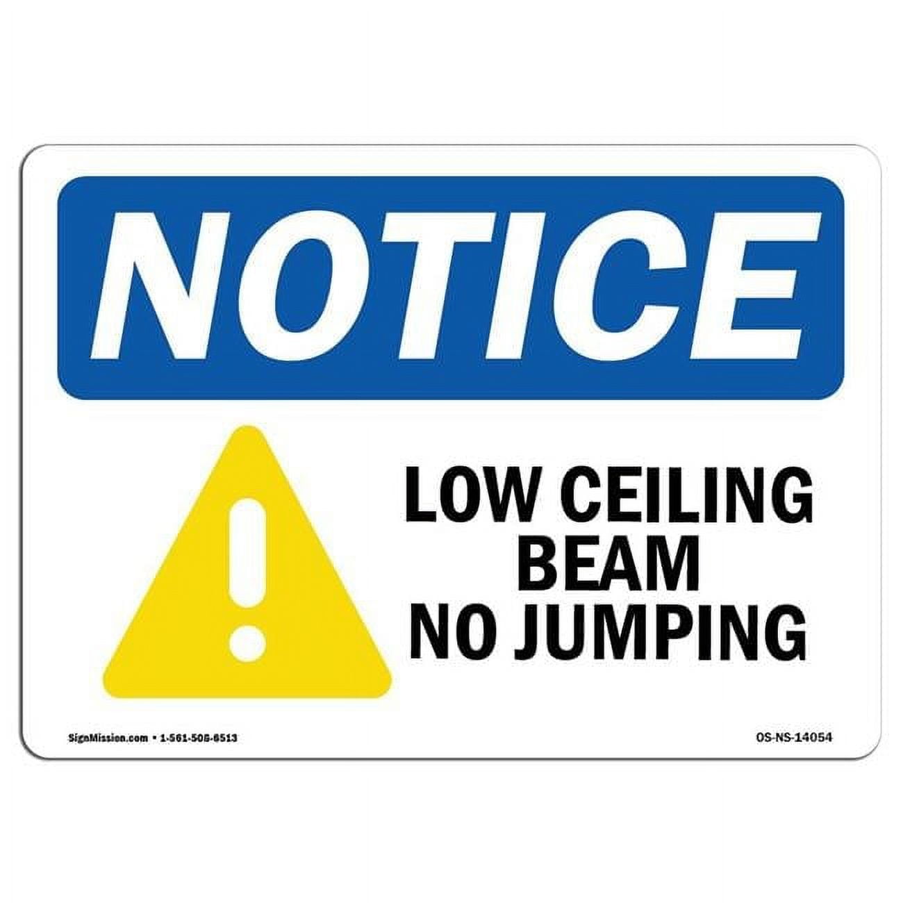 10 x 14 in. OSHA Notice Sign - Low Ceiling Beam No Jumping - Walmart.com