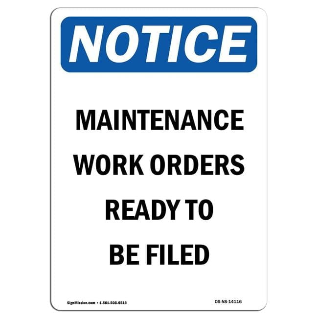 10 x 14 in. OSHA Notice Sign - Maintenance Work Orders Ready - Walmart.com