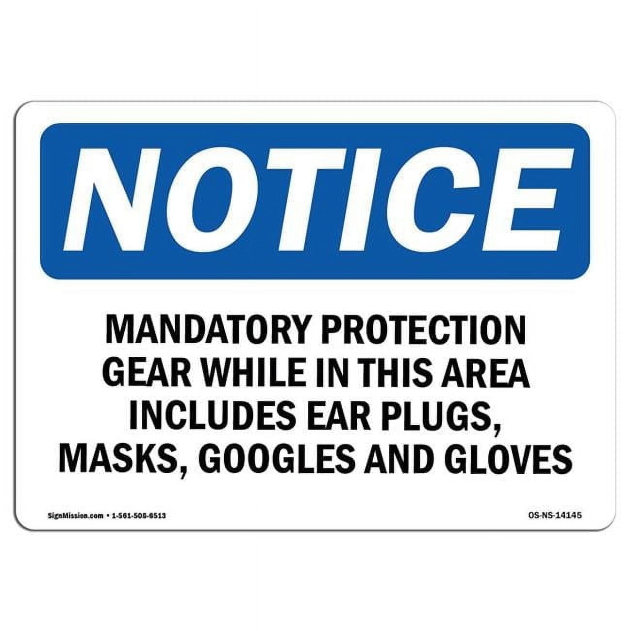 10 x 14 in. OSHA Notice Sign - Mandatory Protection Gear While in This ...