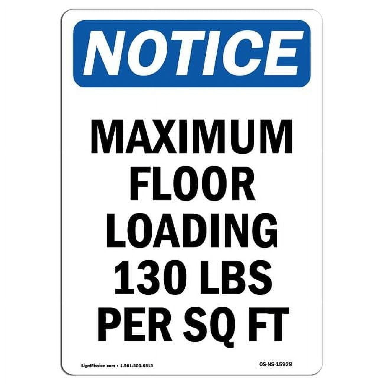 10 x 14 in. OSHA Notice Sign - Maximum Floor Loading 130 lbs Per Sq Ft ...