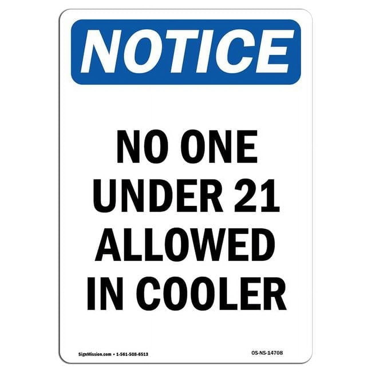 10 x 14 in. OSHA Notice Sign - No One Under 21 Allowed in Cooler ...
