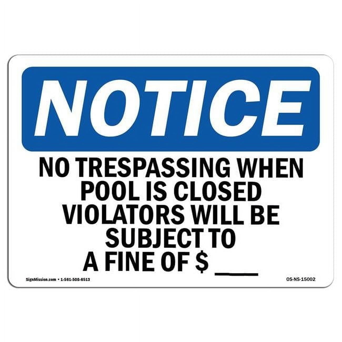 10 x 14 in. OSHA Notice Sign - No Trespassing When Pool is Closed ...