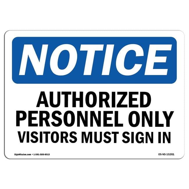 10 x 14 in. OSHA Notice Sign - Notice Authorized Personnel Only ...