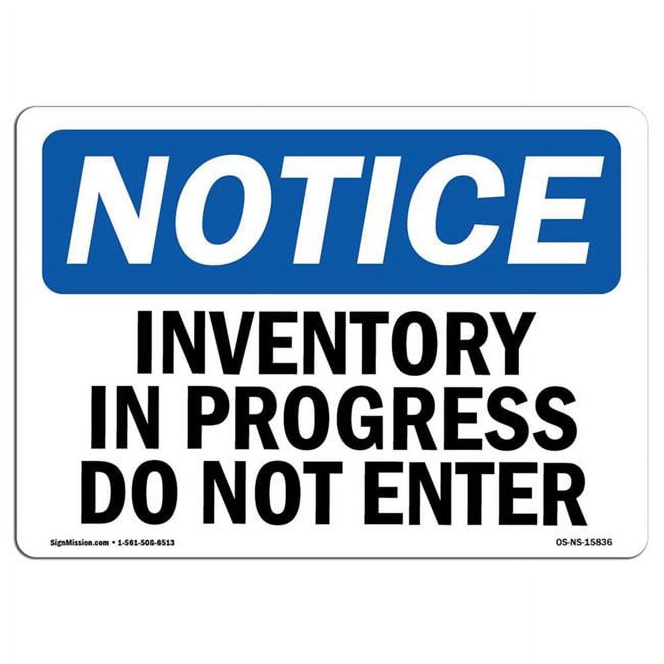 10 x 14 in. OSHA Notice Sign - Notice Inventory in Progress Do Not ...