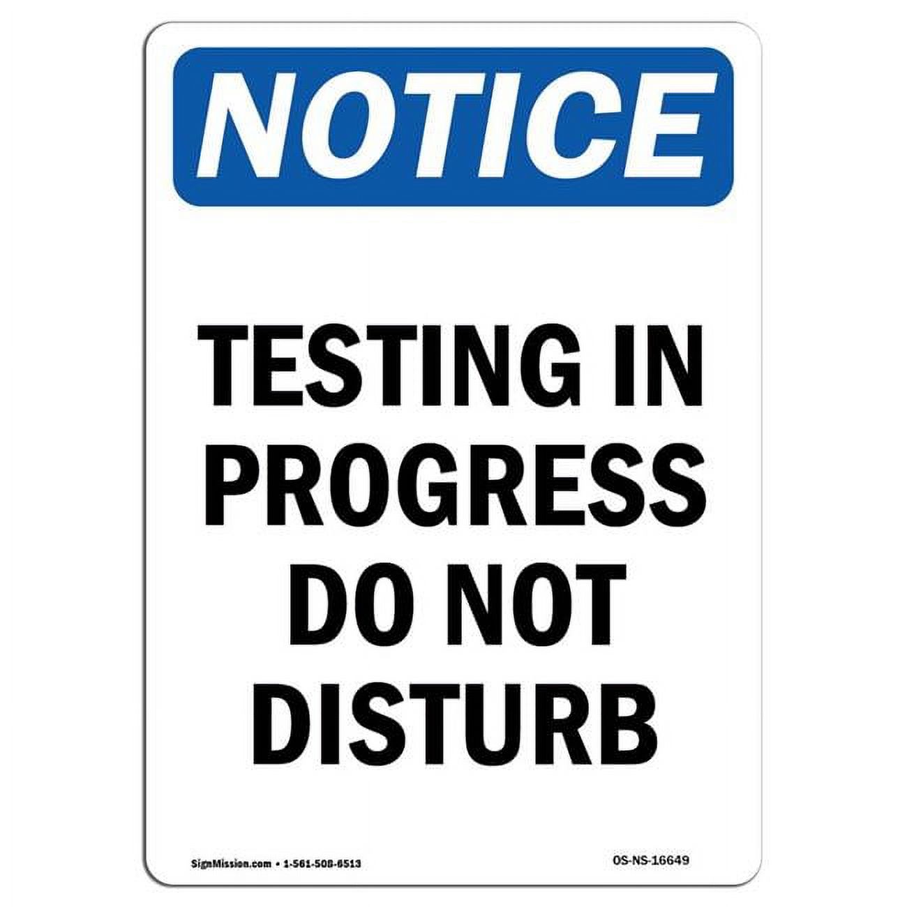 10 x 14 in. OSHA Notice Sign - Notice Testing in Progress Do Not ...