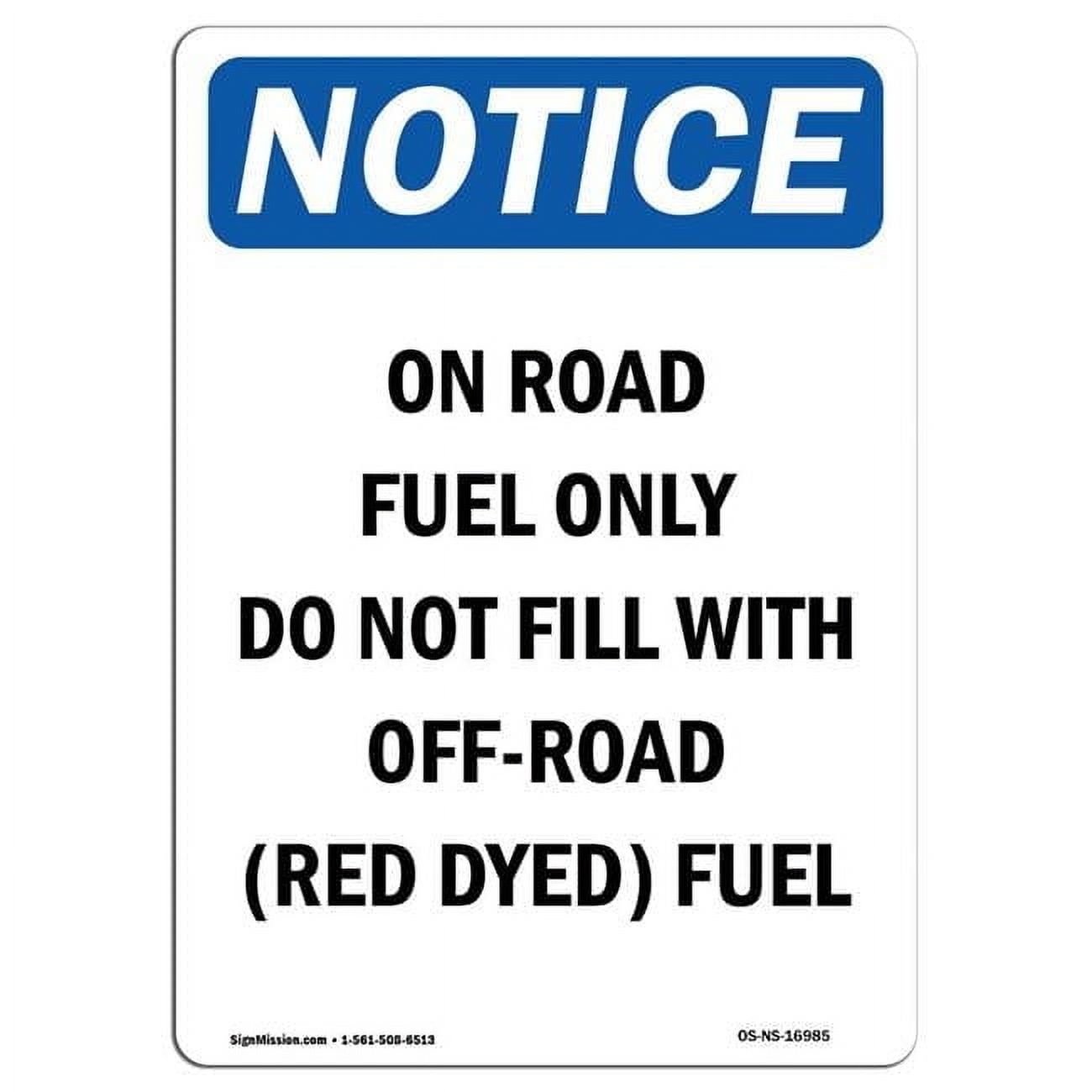10 x 14 in. OSHA Notice Sign - On Road Fuel Only Do Not Fill - Walmart.com