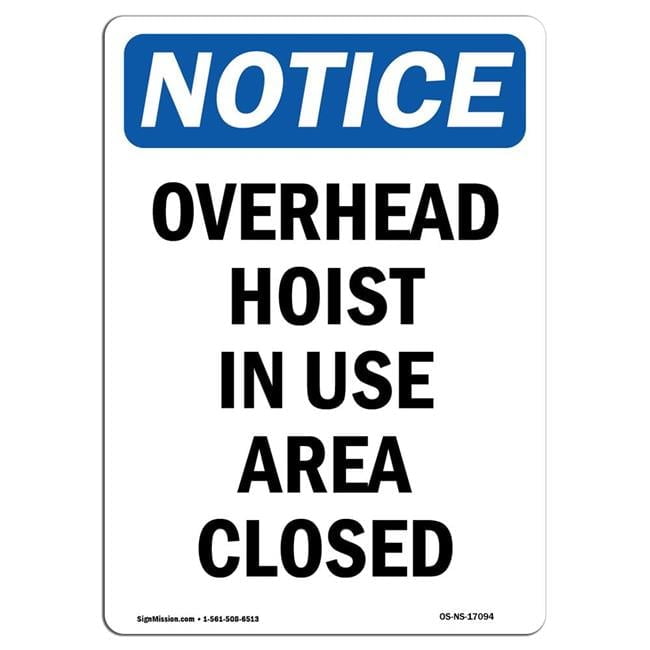 10 x 14 in. OSHA Notice Sign - Overhead Hoist in Use Area Closed ...
