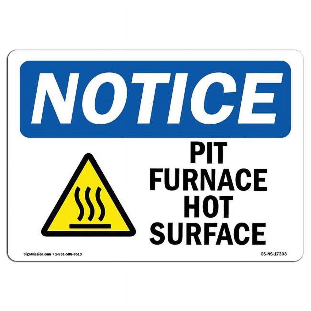 10 x 14 in. OSHA Notice Sign - Pit Furnace Hot Surface - Walmart.com