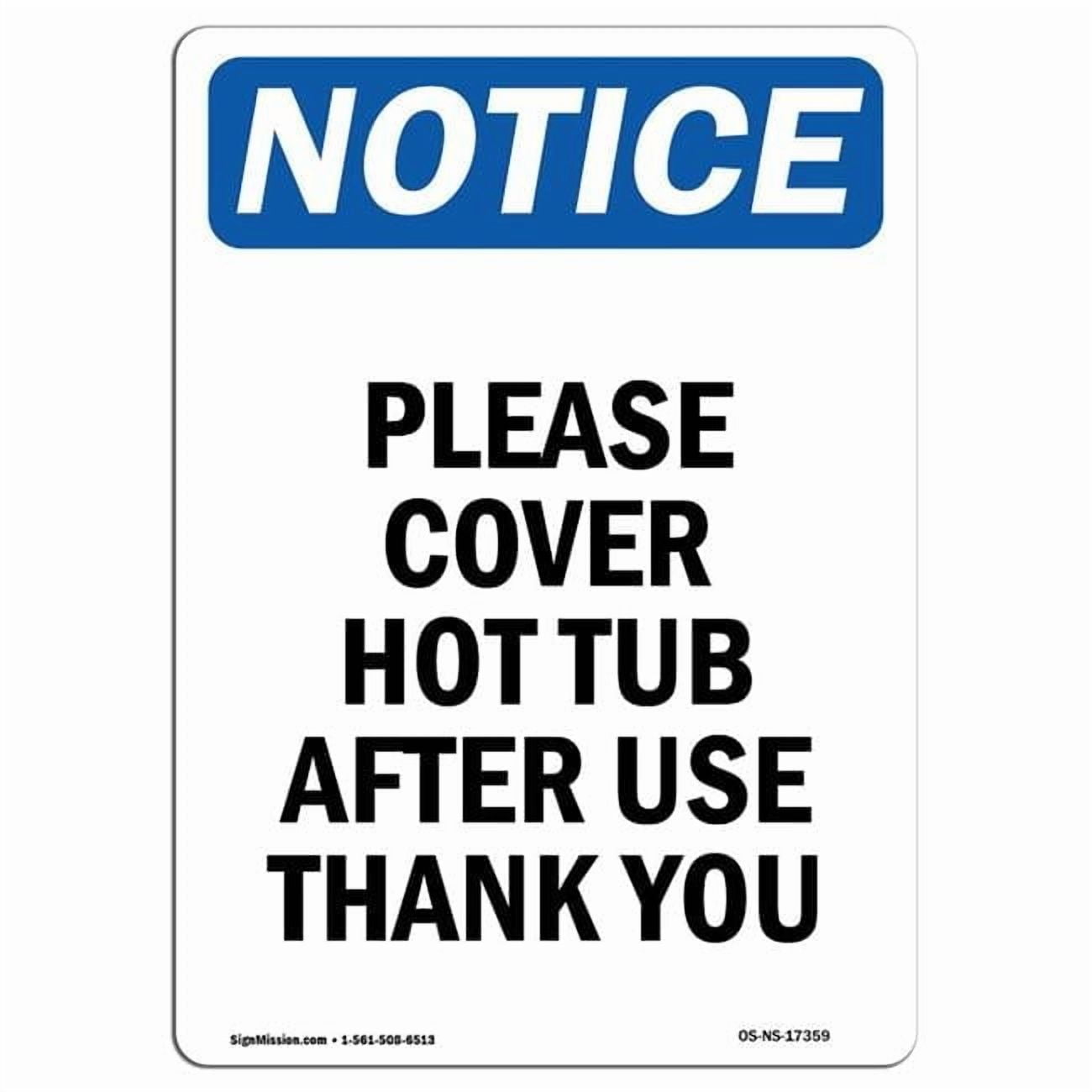 10 x 14 in. OSHA Notice Sign - Please Cover Hot Tub After Use Thank You ...