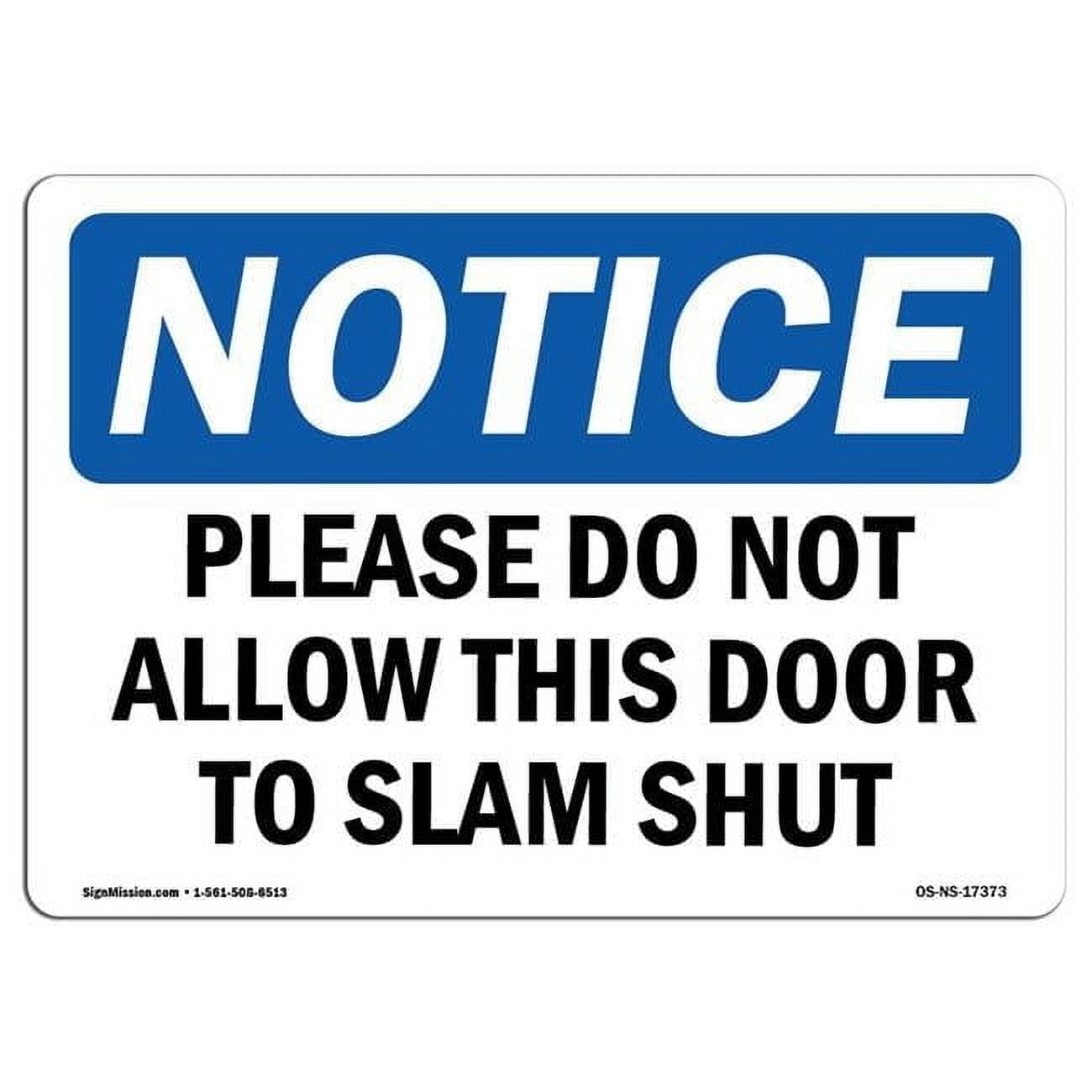 10 x 14 in. OSHA Notice Sign - Please Do Not Allow This Door to Slam ...