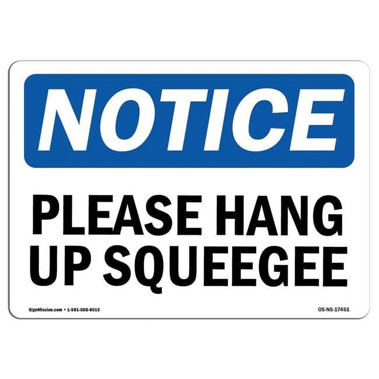 10 x 14 in. OSHA Notice Sign - Please Hang Up Squeegee - Walmart.com